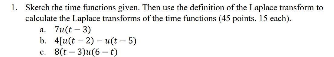 Solved 1. Sketch the time functions given. Then use the | Chegg.com