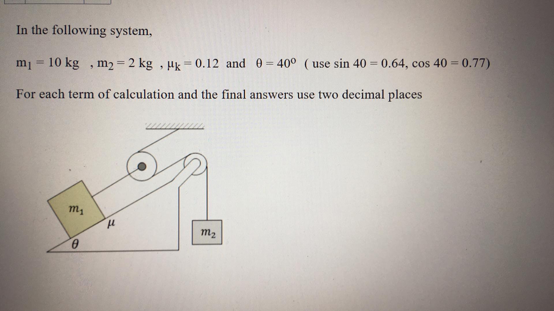 Solved In the following system, m1 = 10 kg , m2 = 2 kg , | Chegg.com
