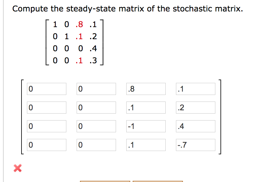 Solved Compute The Steady State Matrix Of The Stochastic 