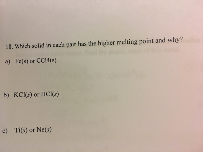 Solved 18. Which solid in each pair has the higher melting | Chegg.com