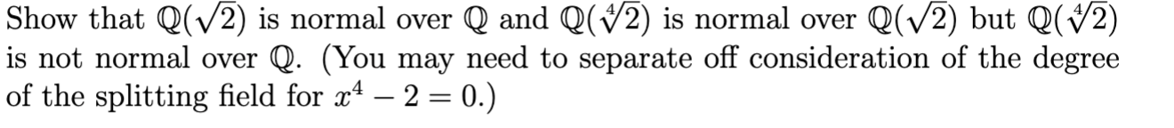 Solved Show that Q(2) is normal over Q and Q(42) is normal | Chegg.com
