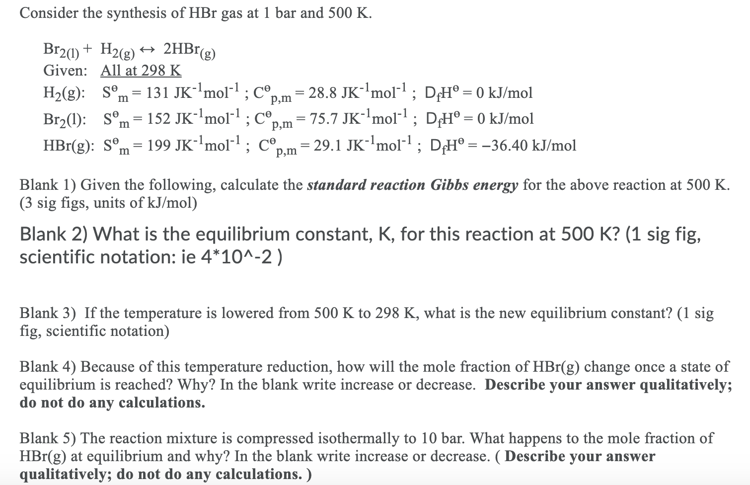 Solved Consider the synthesis of HBr gas at 1 bar and 500 K. | Chegg.com