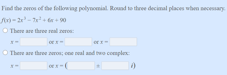 Solved Find the zeros of the following polynomial. Round to | Chegg.com