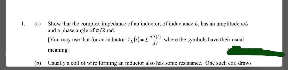 Solved 1. (a) Show that the complex impedance of an | Chegg.com