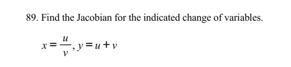 Solved 89. Find the Jacobian for the indicated change of | Chegg.com