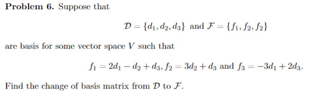 Solved Problem 6. Suppose that D={d1,d2,d3} and F={f1,f2,f2} | Chegg.com