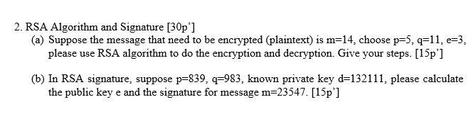 Solved 2. RSA Algorithm and Signature [30p'] (a) Suppose the | Chegg.com