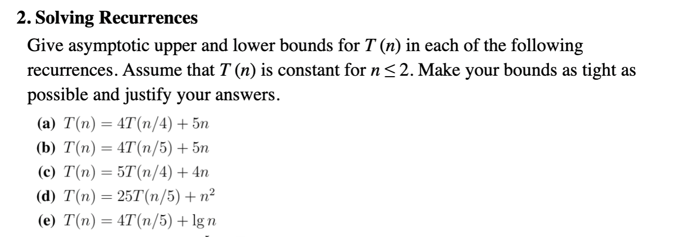 Solved 2. Solving Recurrences Give asymptotic upper and | Chegg.com