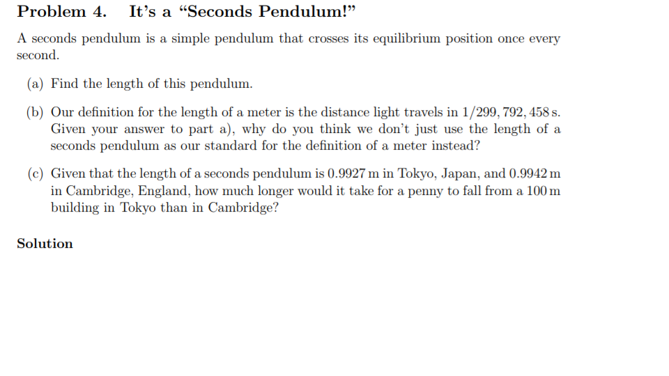 Solved n 4. It's a "Seconds Pendulum!" A seconds pendulum is | Chegg.com