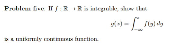 Solved Problem five. If f:R→R is integrable, show that | Chegg.com