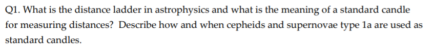 Solved Q1. What is the distance ladder in astrophysics and | Chegg.com