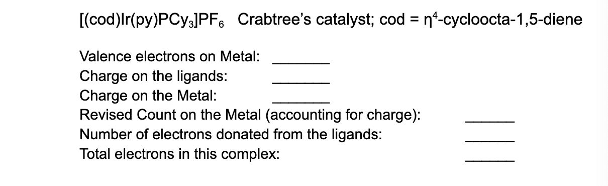 Solved [(cod)Ir(py)PCy3]PF6 Crabtree's catalyst; cod | Chegg.com