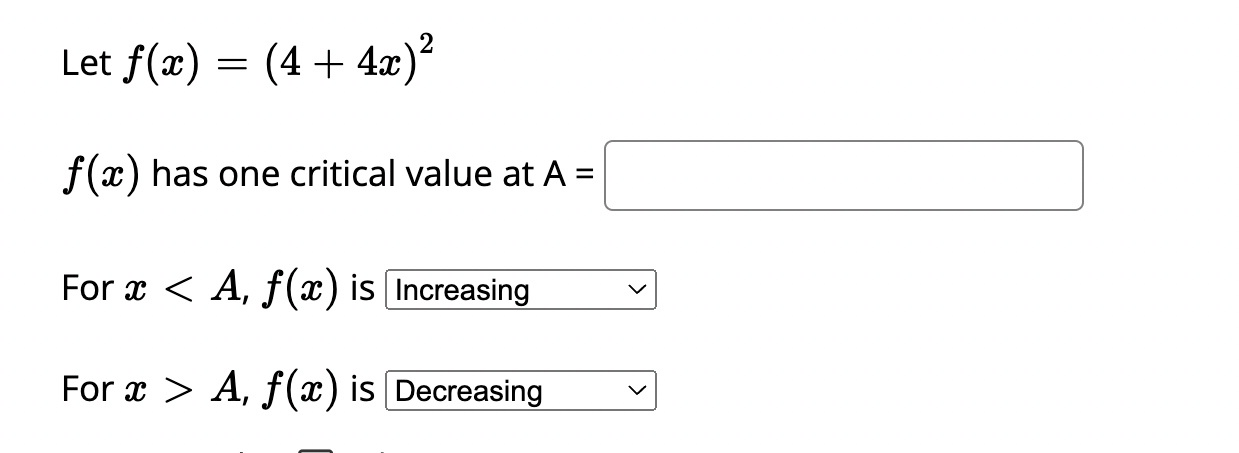 Solved Let f(x)=(4+4x)2f(x) ﻿has one critical value at A=For | Chegg.com