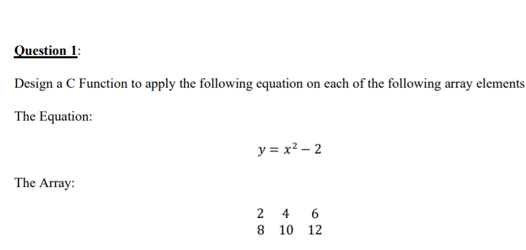 Solved Question 1: Design a C Function to apply the | Chegg.com