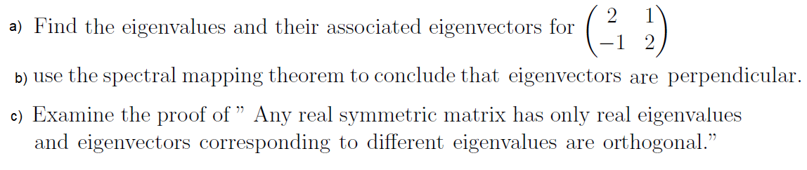 Solved a) Find the eigenvalues and their associated | Chegg.com