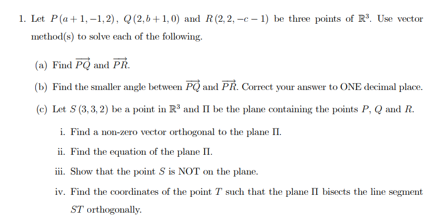 Solved 1. Let P(a +1,-1,2), Q (2,5+1, 0) and R(2, 2, -c – 1) | Chegg.com
