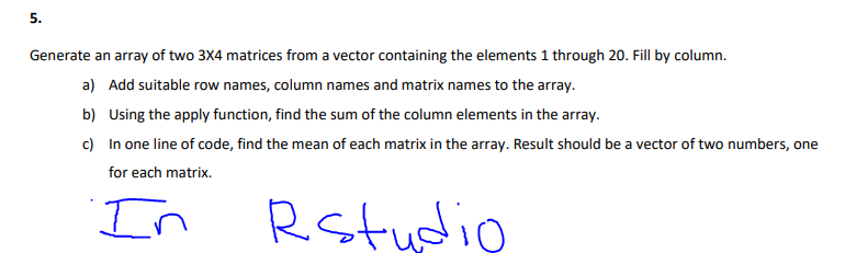 Solved 5. Generate an array of two 3x4 matrices from a | Chegg.com
