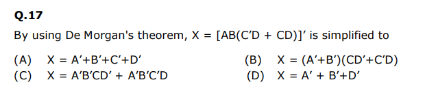 Solved Q.17 By using De Morgan's theorem, X=[AB(C′D+CD)]′ is | Chegg.com