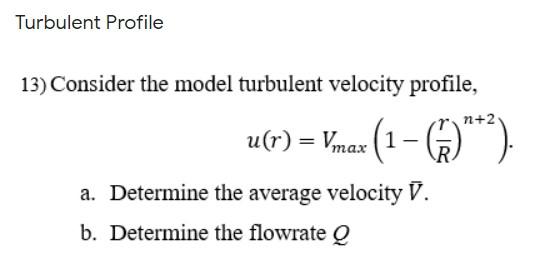 Solved Turbulent Profile 13) Consider the model turbulent | Chegg.com