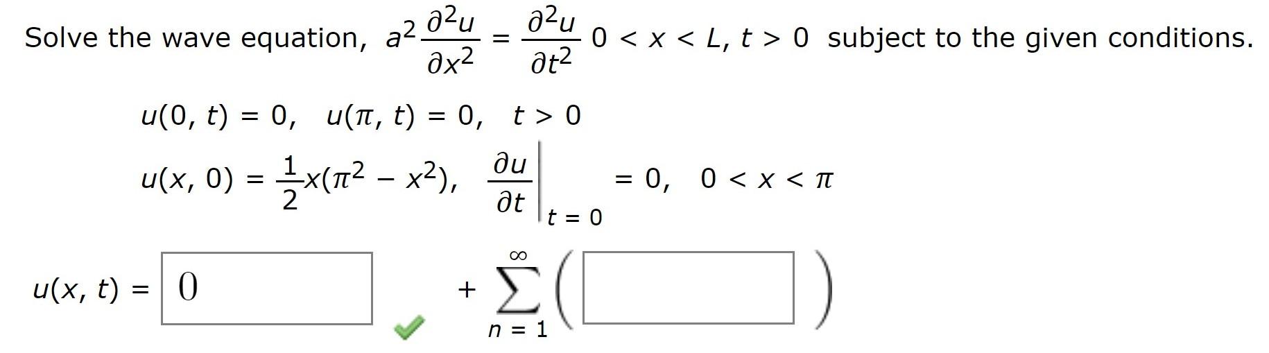 Solved Solve the wave equation, a2 ∂2u ∂x2 = ∂2u ∂t2 0