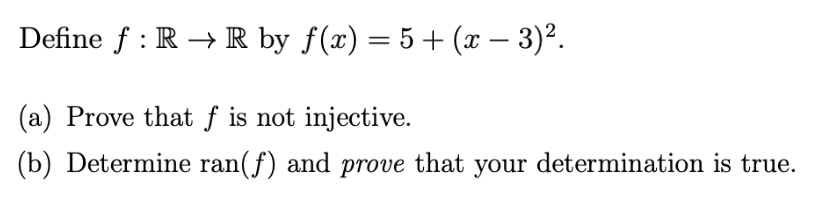 Solved Define f:R→R by f(x)=5+(x−3)2. (a) Prove that f is | Chegg.com