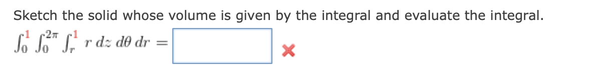 Solved Sketch the solid whose volume is given by the | Chegg.com