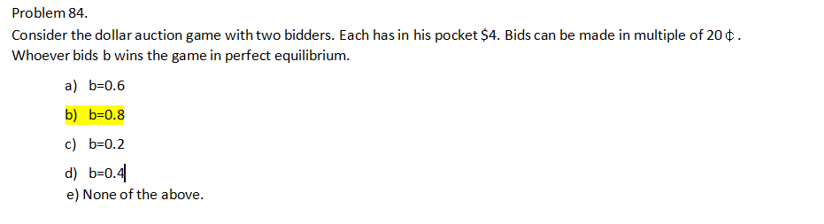 Solved Consider the dollar auction game with two bidders. | Chegg.com