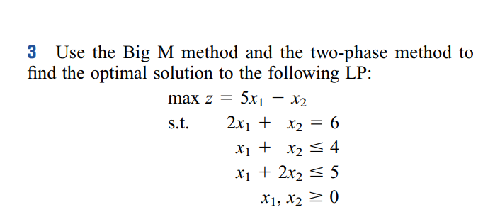 Solved by an EXPERT 3 ﻿Use the Big M ﻿method and the two-phase method to | Chegg.com