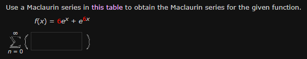 Solved Use a Maclaurin series in this table to obtain the | Chegg.com