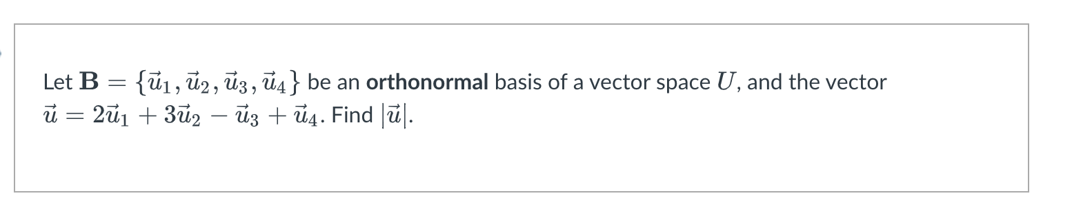 Solved Let B={u1,u2,u3,u4} be an orthonormal basis of a | Chegg.com