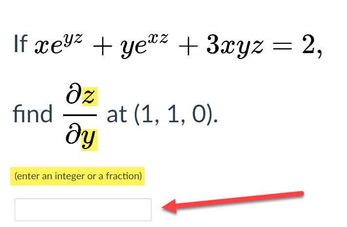 Solved If xeyz + yellz + 3xyz = 2, = дz find at (1, 1, 0). | Chegg.com