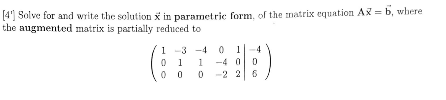 Solved [4'] Solve for and write the solution x in parametric | Chegg.com