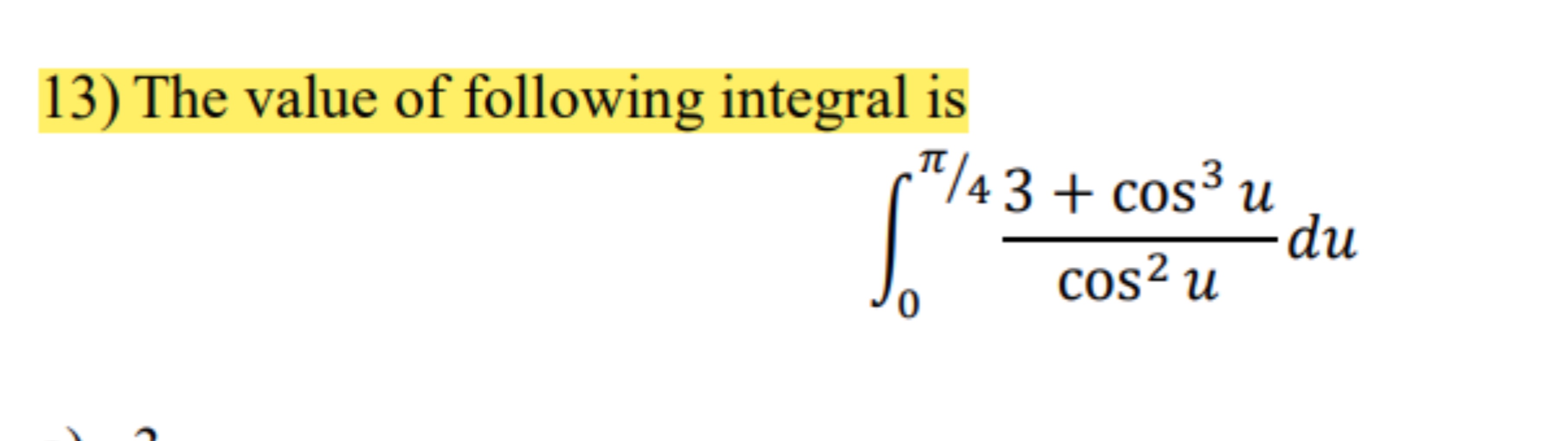 Solved The value of following integral is∫0π43+cos3ucos2udu | Chegg.com