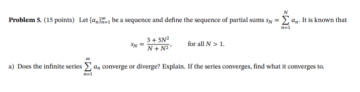 Solved Problem 5. (15 points) Let {an}n=1∞ be a sequence and | Chegg.com