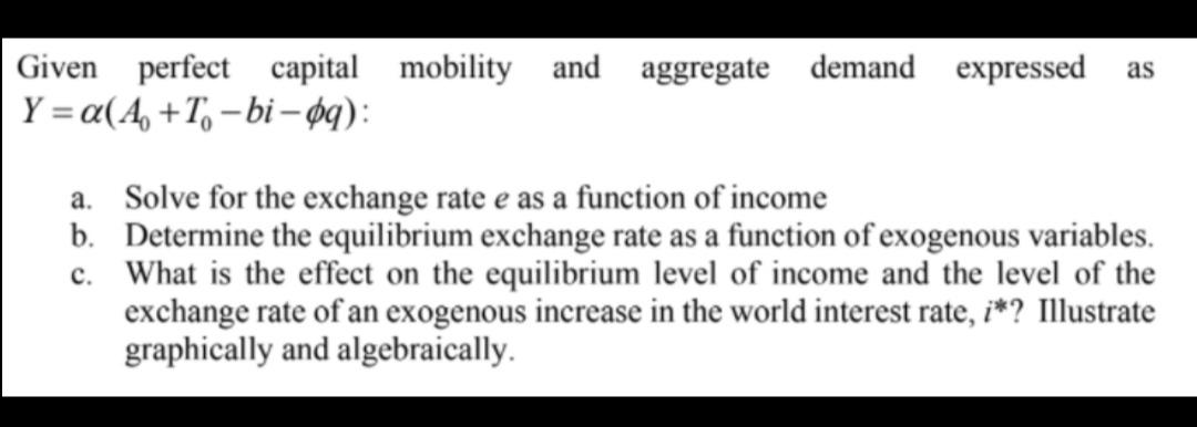 Solved as Given perfect capital mobility and aggregate | Chegg.com