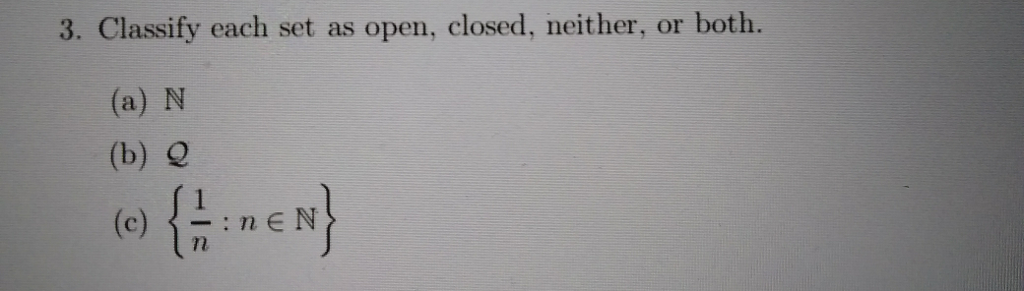 Solved 3. Classify each set as open, closed, neither, or | Chegg.com