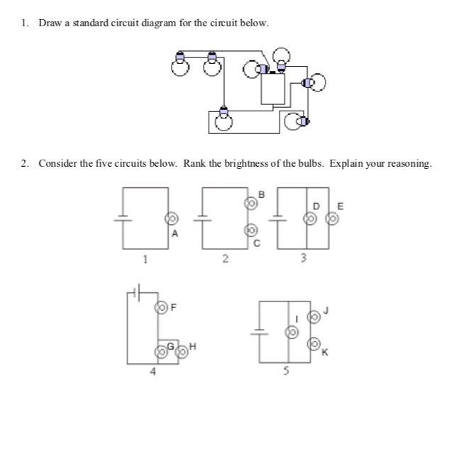 Solved 1. Draw a standard circuit diagram for the circuit | Chegg.com