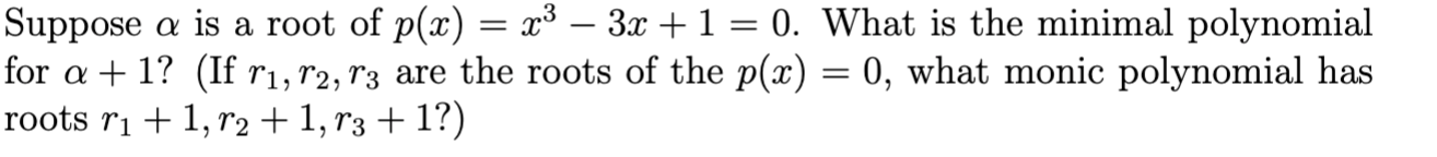 Solved Suppose α is a root of p(x)=x3−3x+1=0. What is the | Chegg.com