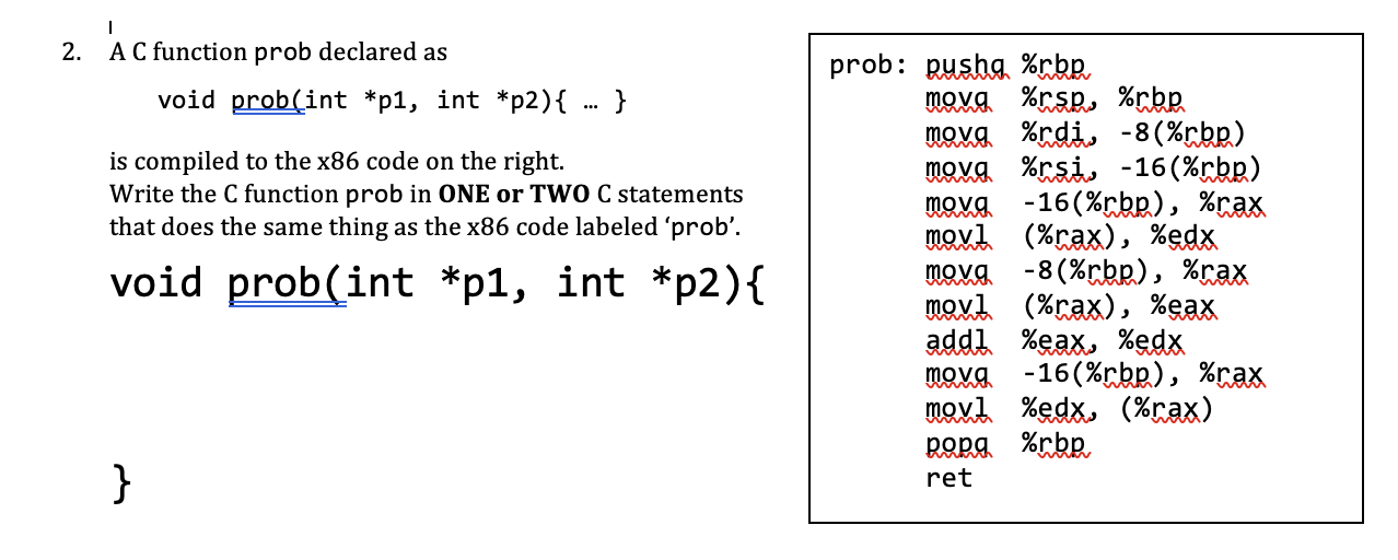 Solved 2. A C function prob declared as void prob(int *p1, | Chegg.com