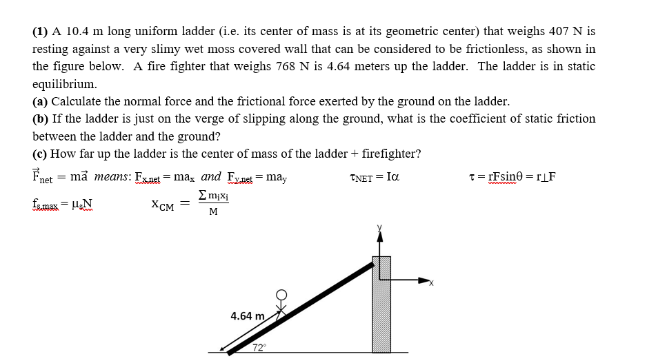 Solved (1) A 10.4 m long uniform ladder (i.e. its center of | Chegg.com