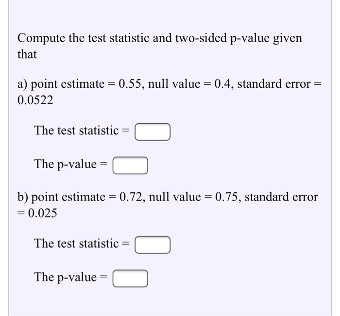 Solved Compute the test statistic and two-sided p-value | Chegg.com