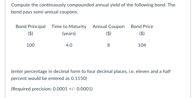 Solved Compute the continuously compounded annual yield of | Chegg.com