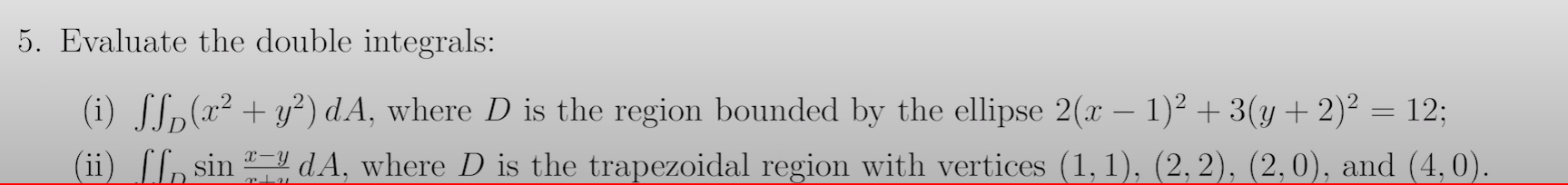 Solved Evaluate the double integrals:(i) ∬D(x2+y2)dA, ﻿where | Chegg.com