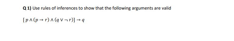 Solved Q 1) Use rules of inferences to show that the | Chegg.com