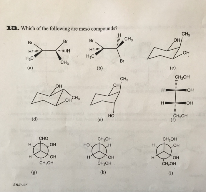 Solved 13. Which of the following are meso compounds? CH3 он | Chegg.com
