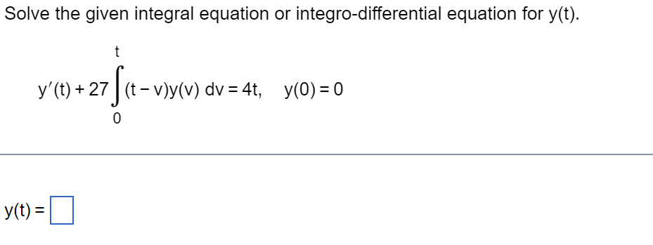 Solved Solve the given integral equation or | Chegg.com
