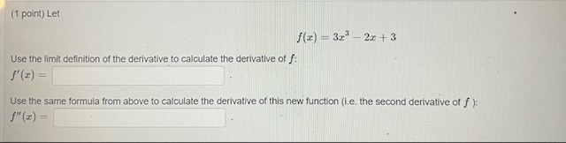 Solved (1 ﻿point) ﻿Letf(x)=3x3-2x+3Use the limit definition | Chegg.com