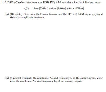 Solved 1. A DSB Carrier (also known as DSB-FC) AM modulator | Chegg.com