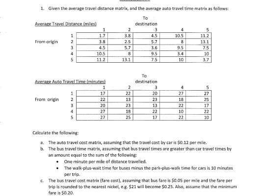 Solved 1. Given the average travel distance matrix, and the | Chegg.com