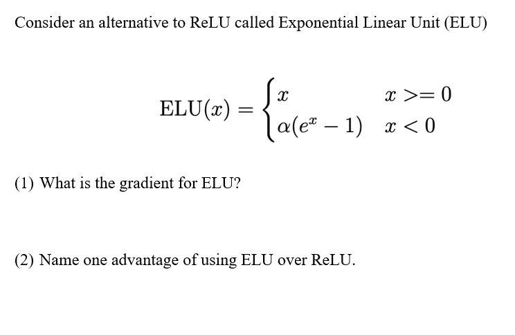 Solved Consider an alternative to ReLU called Exponential | Chegg.com
